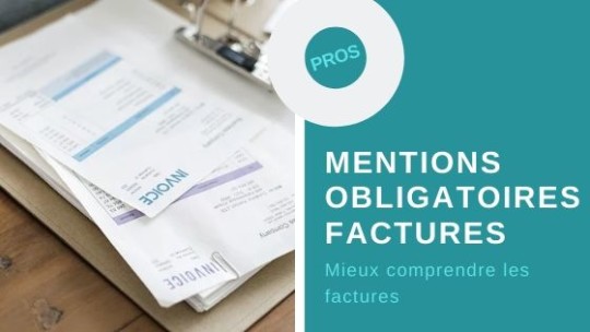 Quelles sont les mentions obligatoires sur une facture