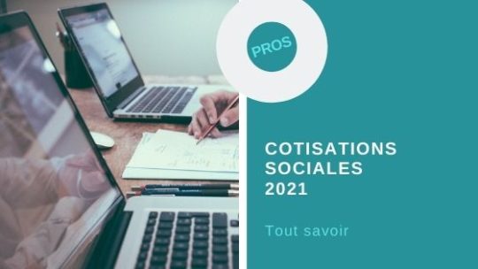 Cotisations sociales 2021 : les nouveautés | MCS Associés
